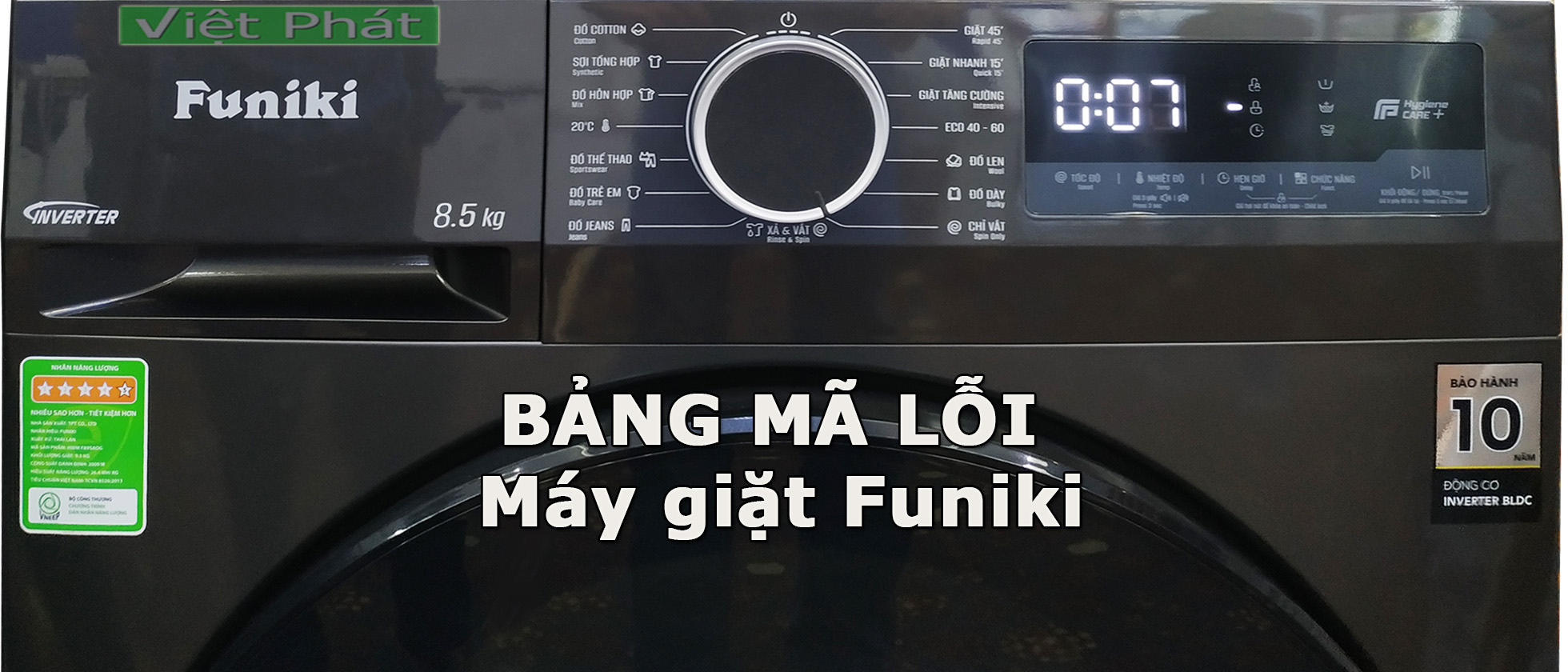Bảng Mã Lỗi Máy Giặt Funiki Nguyên Nhân Và Cách Khắc Phục Tủ đông